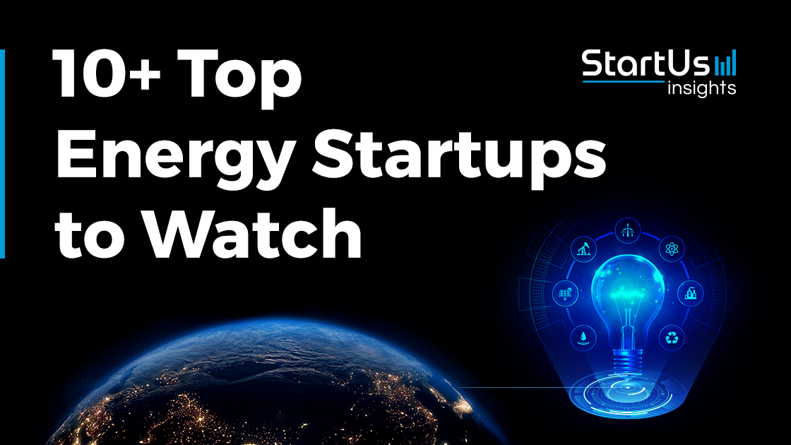 10 Top Energy Startups to Watch in 2025 | StartUs Insights