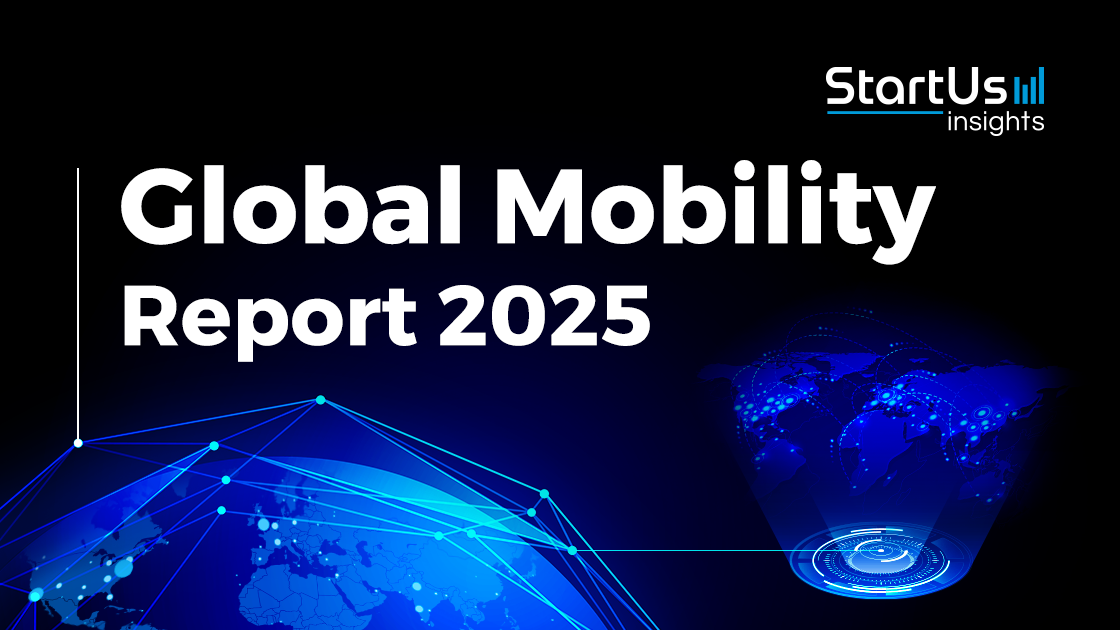 Global Mobility Report 2025 | StartUs Insights