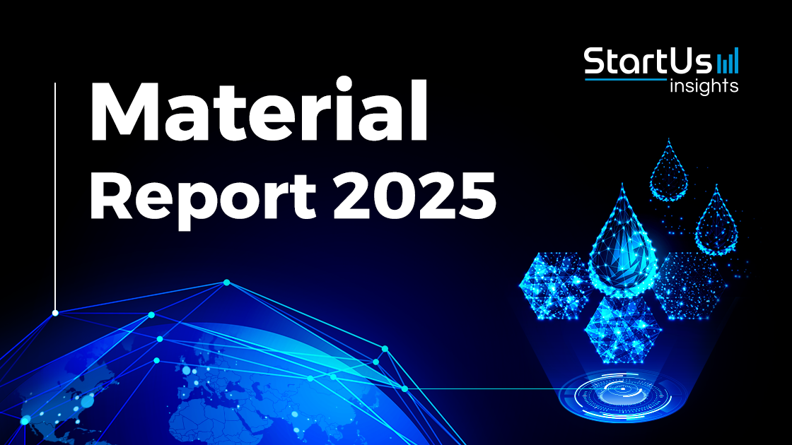 Material Report 2025: Key Data & Innovations | StartUs Insights