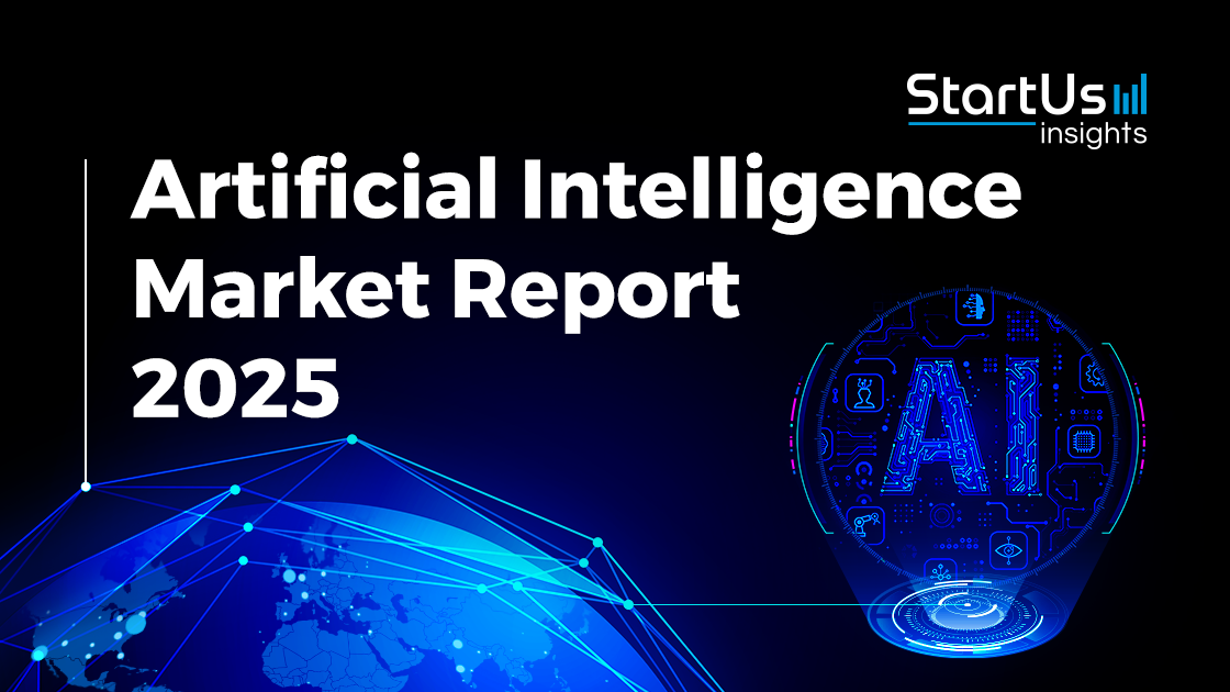 Artificial Intelligence Market Report 2025 | StartUs Insights