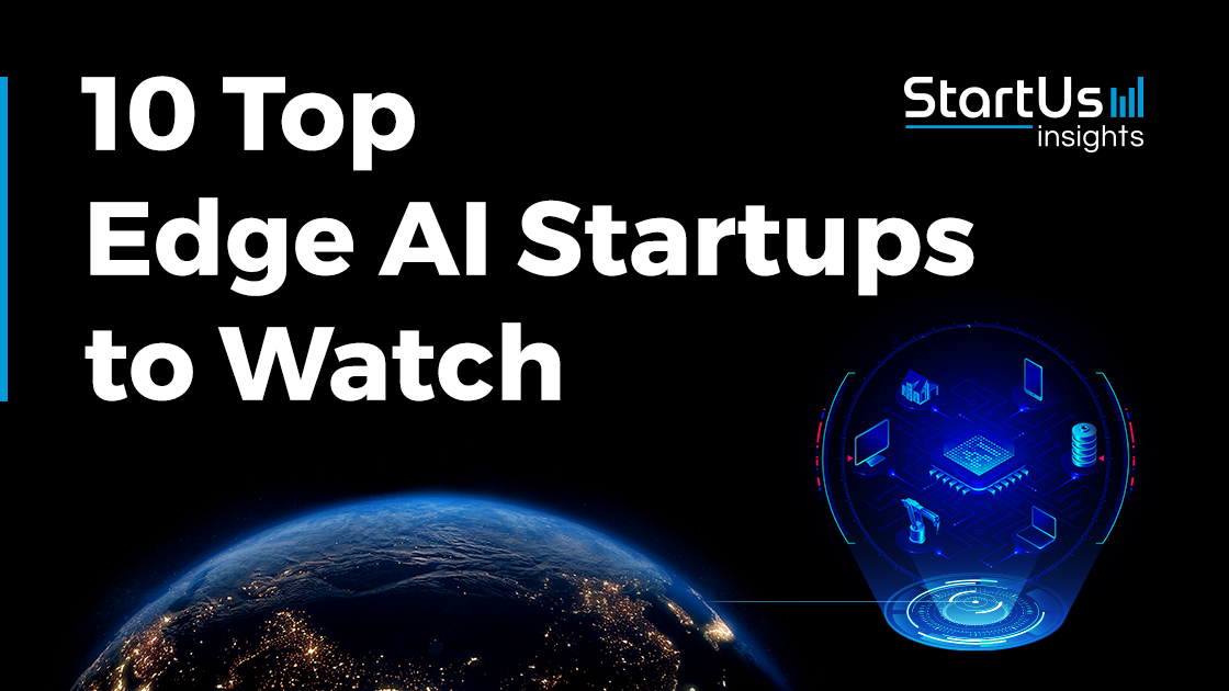 10 Edge AI Companies to Watch in 2026 | StartUs Insights