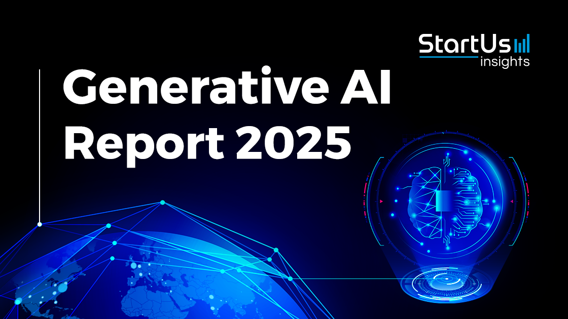Generative AI Report 2025 | StartUs Insights
