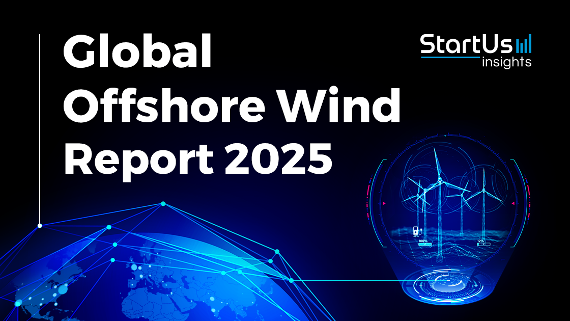 Global Offshore Wind Report 2025 | StartUs Insights
