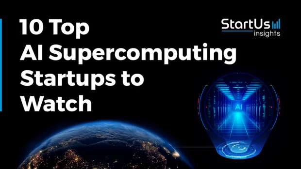 10 Top AI Supercomputing Startups [2025] | StartUs Insights