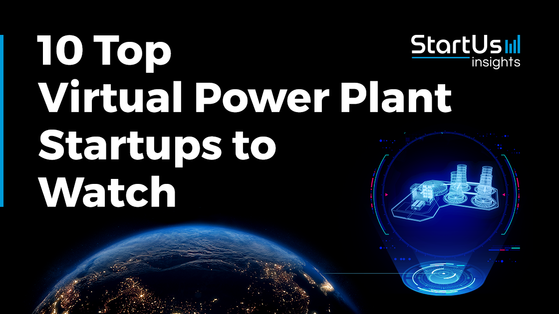 Virtual Power Plant Companies to Watch in 2025 | StartUs Insights