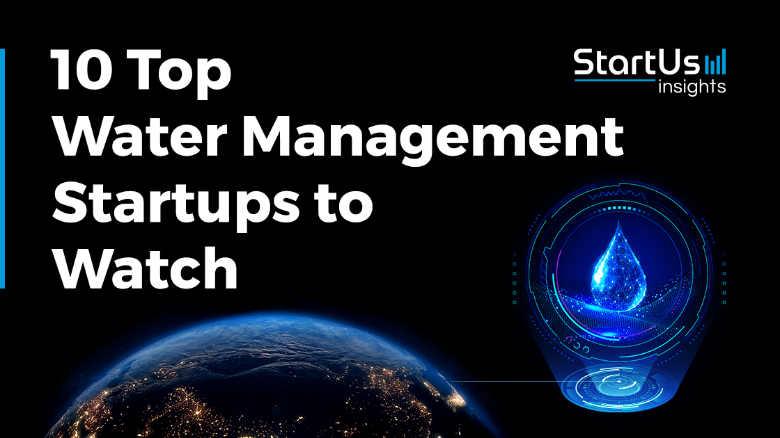 10 Top Water Management Solutions [2025] | StartUs Insights