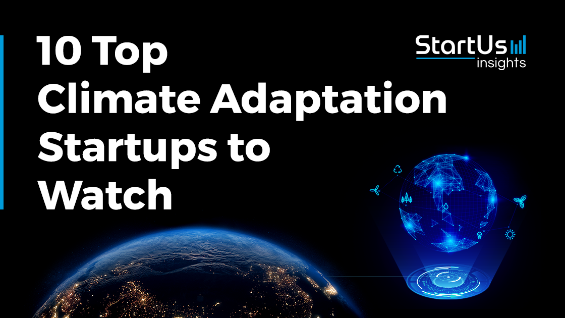Top 10 Climate Adaptation Startups [2025] | StartUs Insights