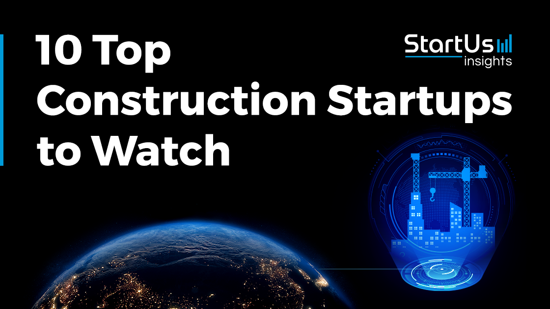 10 Construction Companies & Startups [2026] | StartUs Insights