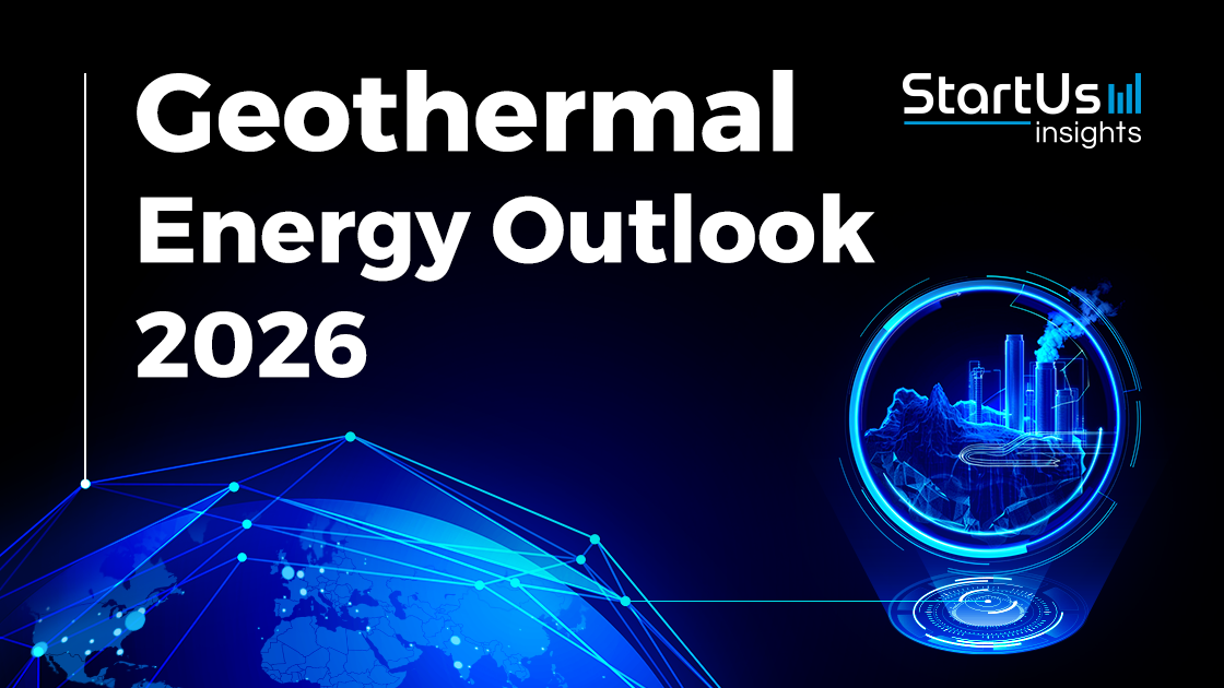 Geothermal Energy Outlook 2026 | StartUs Insights