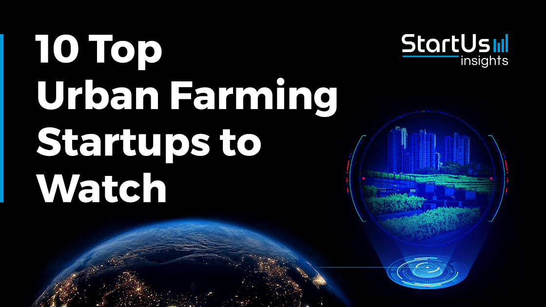 10 Urban Farming Companies to Watch [2026] | StartUs Insights
