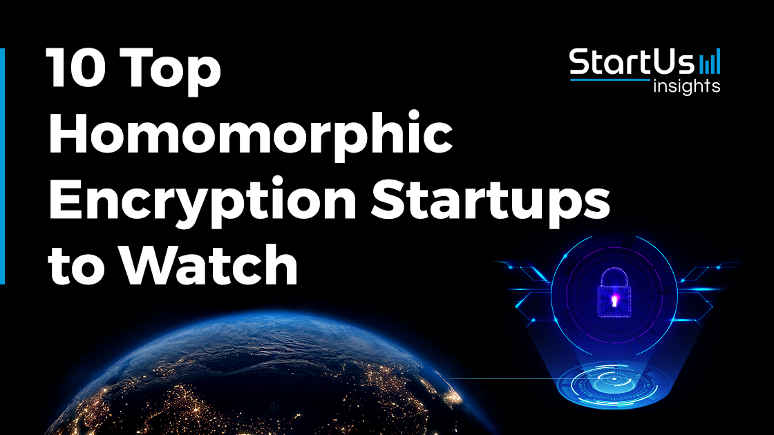 10 Homomorphic Encryption Companies [2026] | StartUs Insights