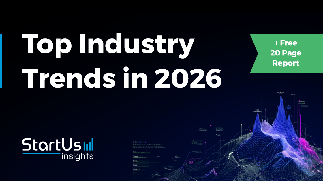 Current Industry Trends [2026] | StartUs Insights