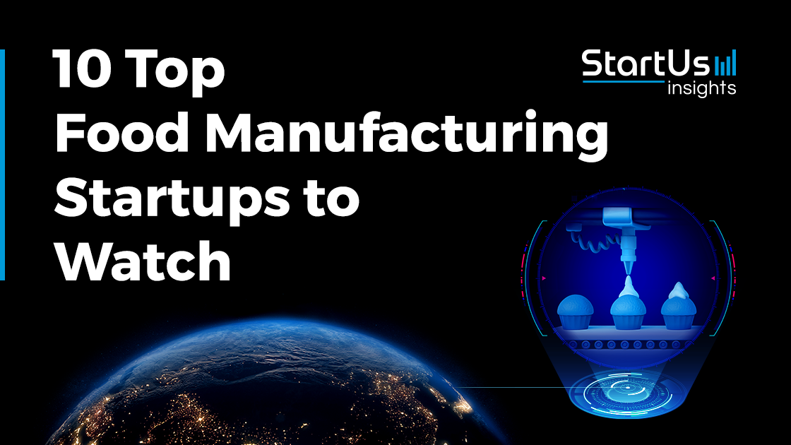 10 New Food Manufacturing Companies [2026] | StartUs Insights