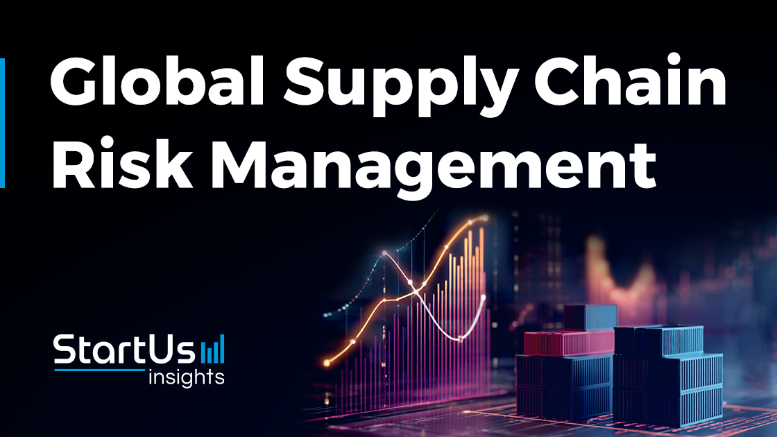 Global Supply Chain Risk Management [2026] | StartUs Insights