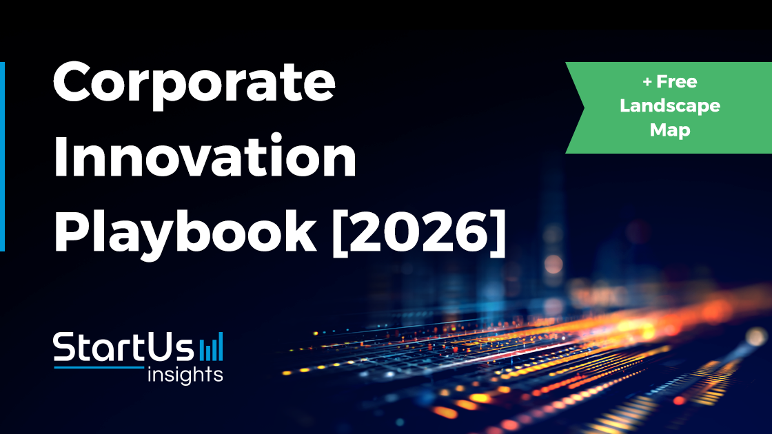 Corporate Innovation: Models, Strategy & More! | StartUs Insights