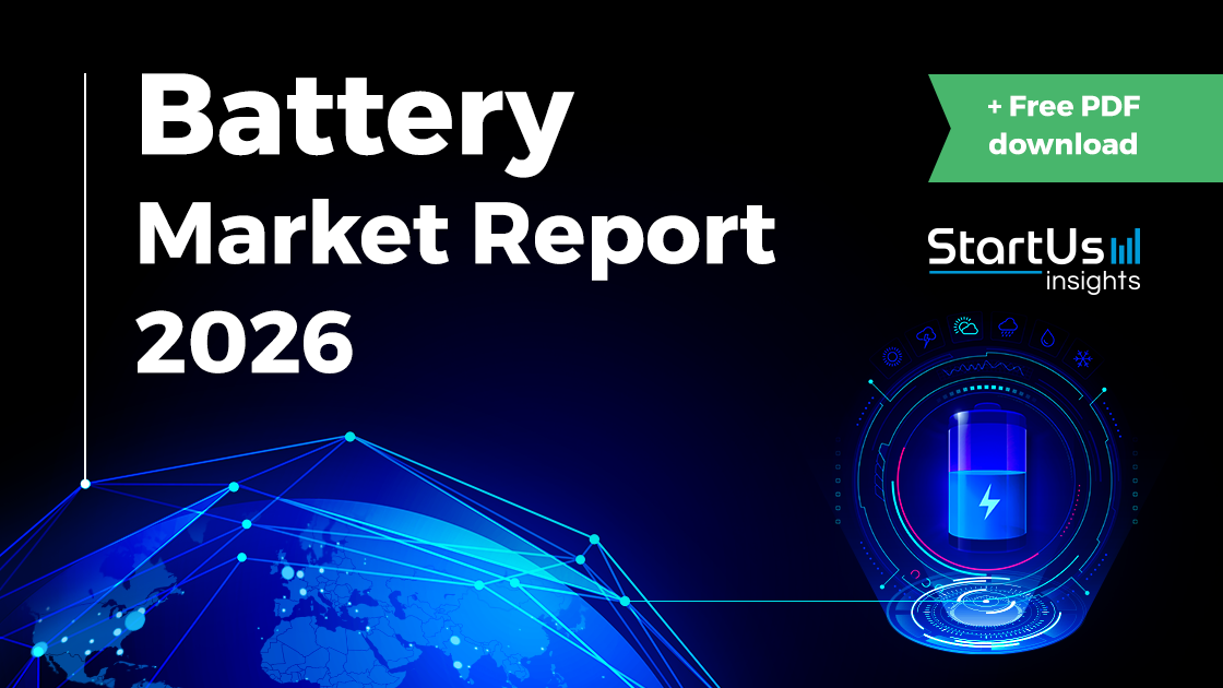 Battery Market Report 2026: Facts & Figures | StartUs Insights