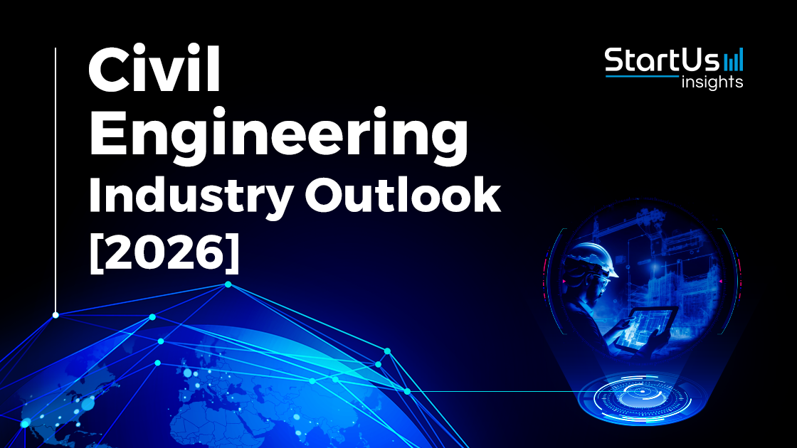 Civil Engineering Industry Outlook 2026 | StartUs Insights