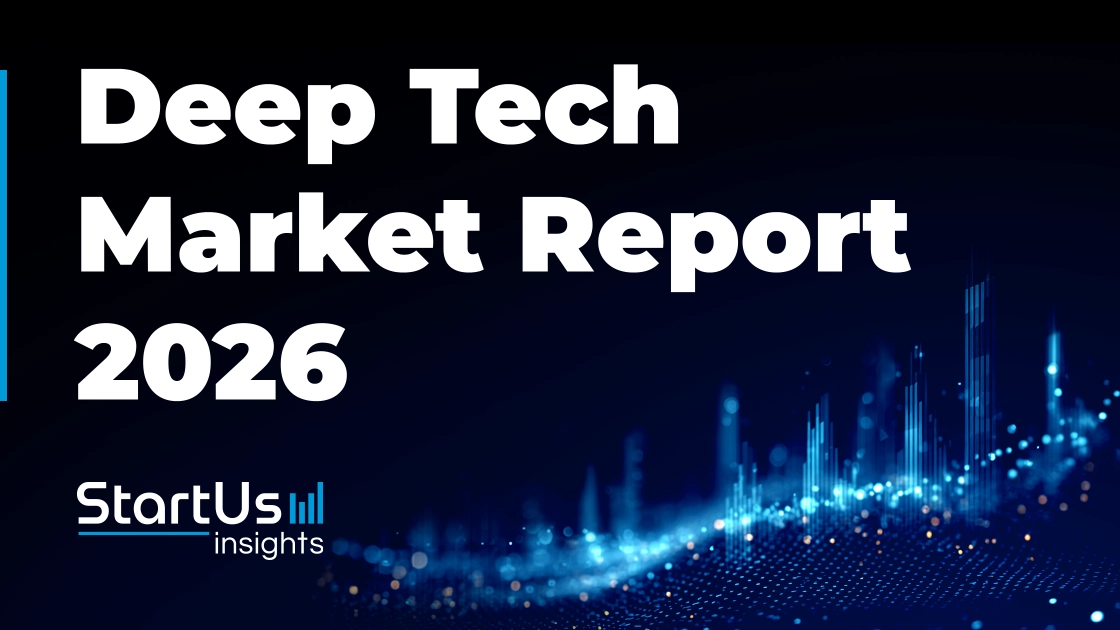 Deep Tech Market Report 2026: Scale, IP & More | StartUs Insights