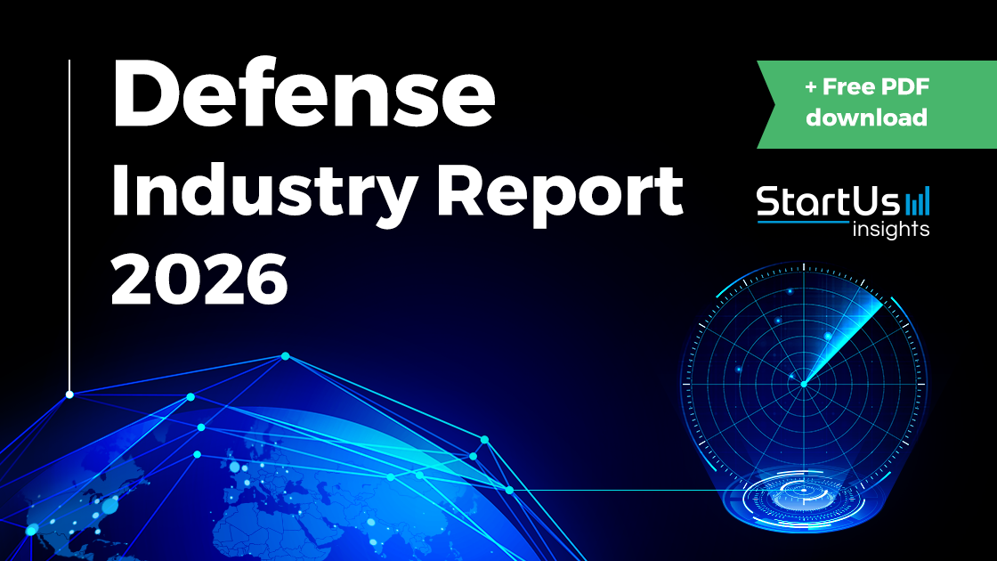 Defense Industry Report 2026: Growth Signals | StartUs Insights