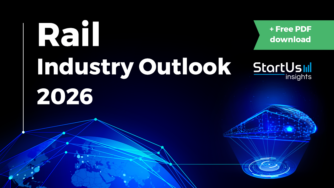 Rail Industry Outlook 2026 | StartUs Insights