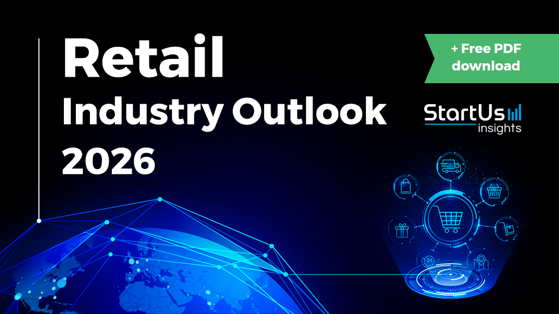 Retail Industry Outlook 2026: 308K Companies | StartUs Insights