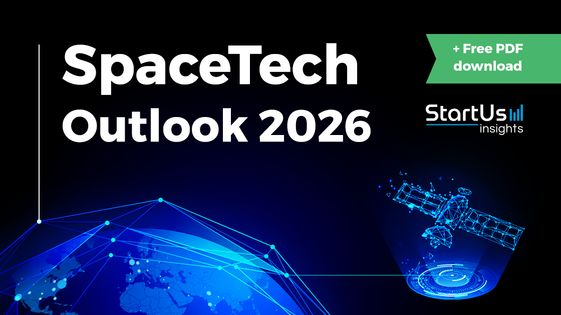 Spacetech Outlook 2026: Scale & Investments | StartUs Insights