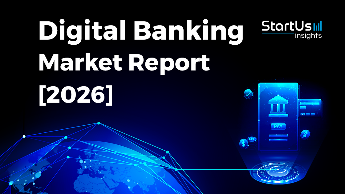 Digital Banking Market Report 2026 [Free PDF] | StartUs Insights