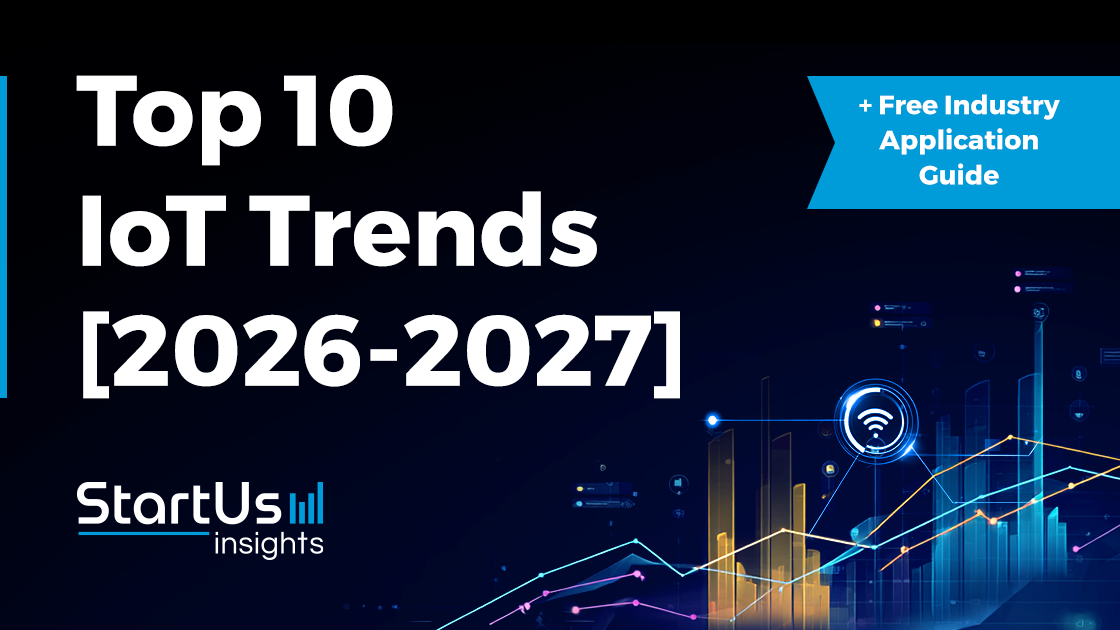 Top 10 IoT Trends to Watch [2026-2027] | StartUs Insights