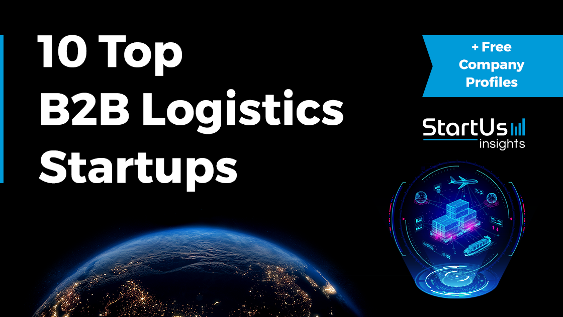 10 B2B Logistics Startups to Watch in 2026 | StartUs Insights